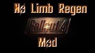 No Limb Regen Mod at Fallout 4 Nexus - Mods and community