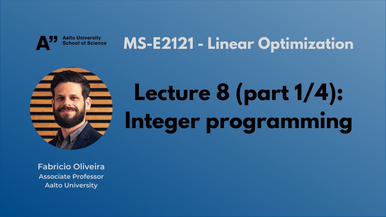MS-E2121 - Linear Optimization - Lecture 8.1