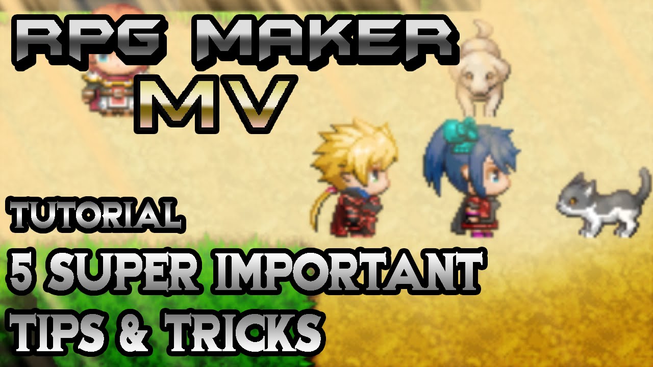 RPG Maker MV Tutorial: 5 Super Important Tips & Tricks!