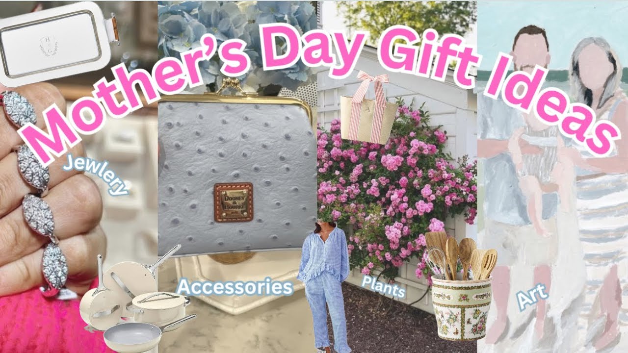 BEST MOTHER’S DAY GIFT IDEAS | Thoughtful • Unique • Budget Friendly • Sentimental • Chic Ideas!