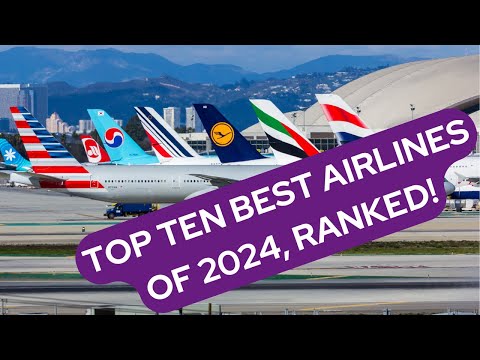 "TOP 10 BEST AIRLINES OF 2024 – RANKED!