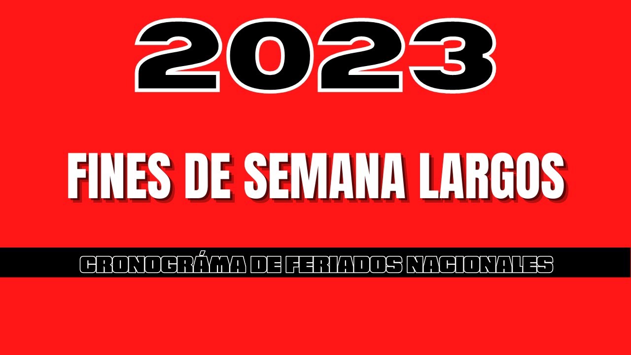 FINES DE SEMANA LARGOS 2023, FERIADOS NACIONALES