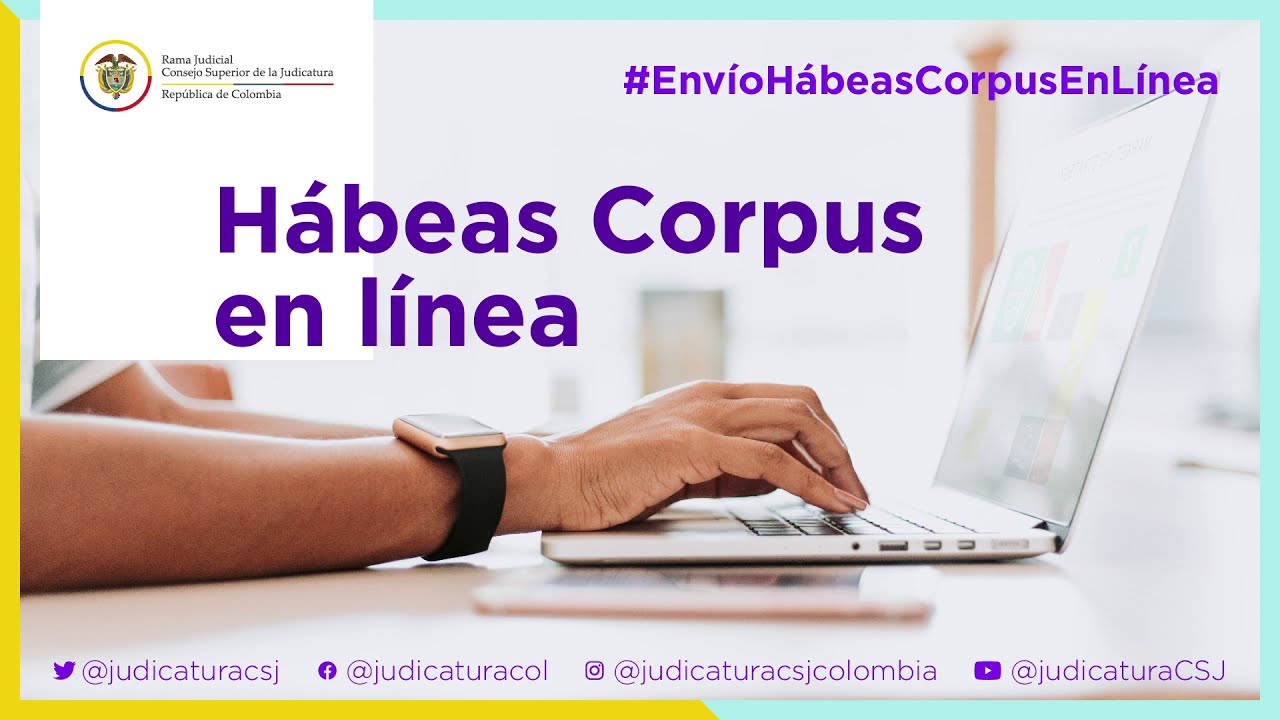 Tutorial | Envío de Hábeas Corpus en Línea – Consejo Superior de la Judicatura