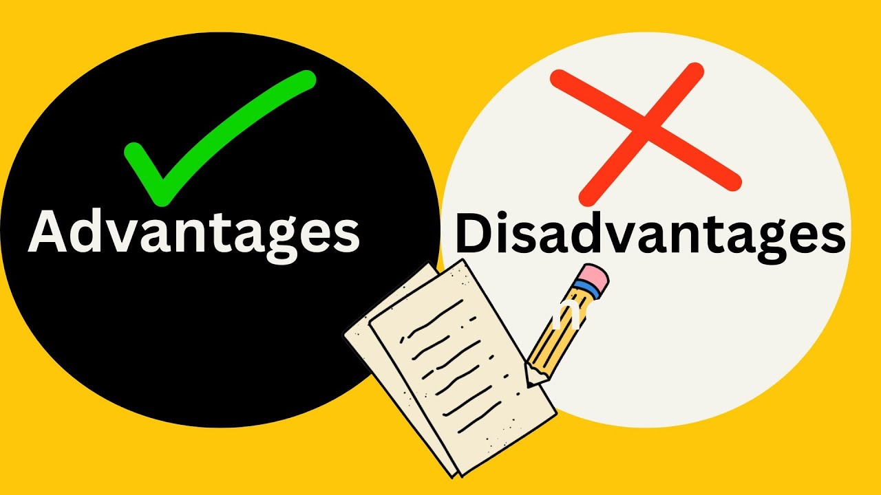 Advantages and Disadvantages : A Comprehensive Analysis