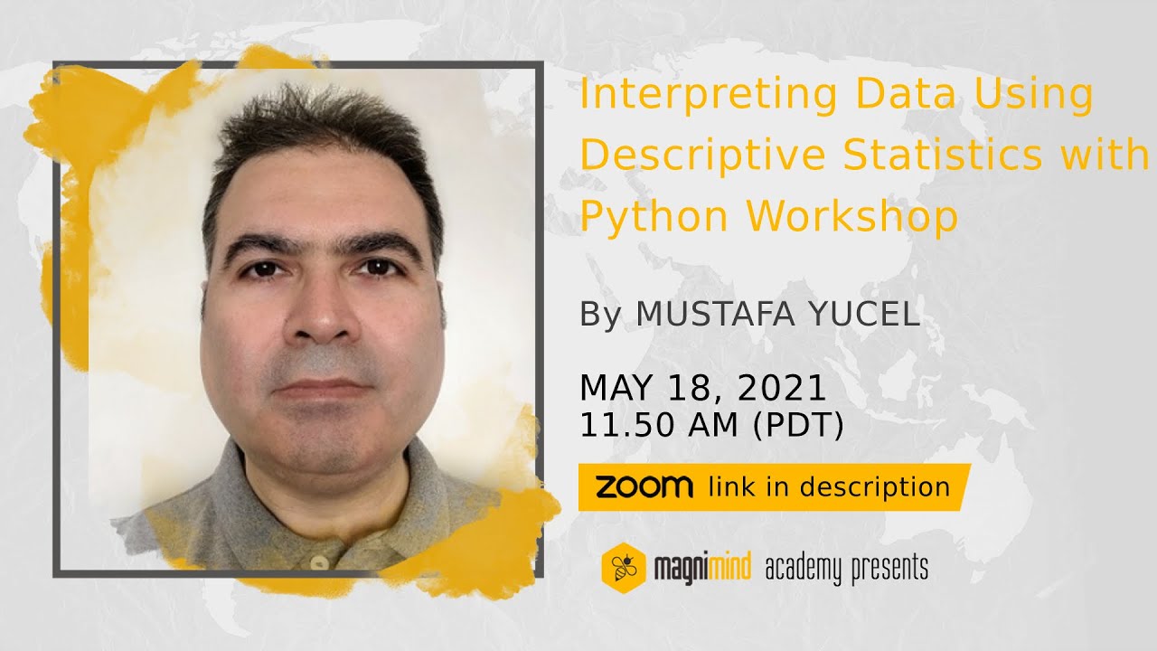 Interpreting Data Using Descriptive Statistics with Python Workshop - Mustafa Yucel