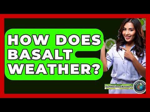 How Does Basalt Weather? - Earth Science Answers
