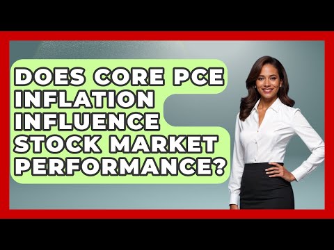 Does Core PCE Inflation Influence Stock Market Performance? | Learn About Economics