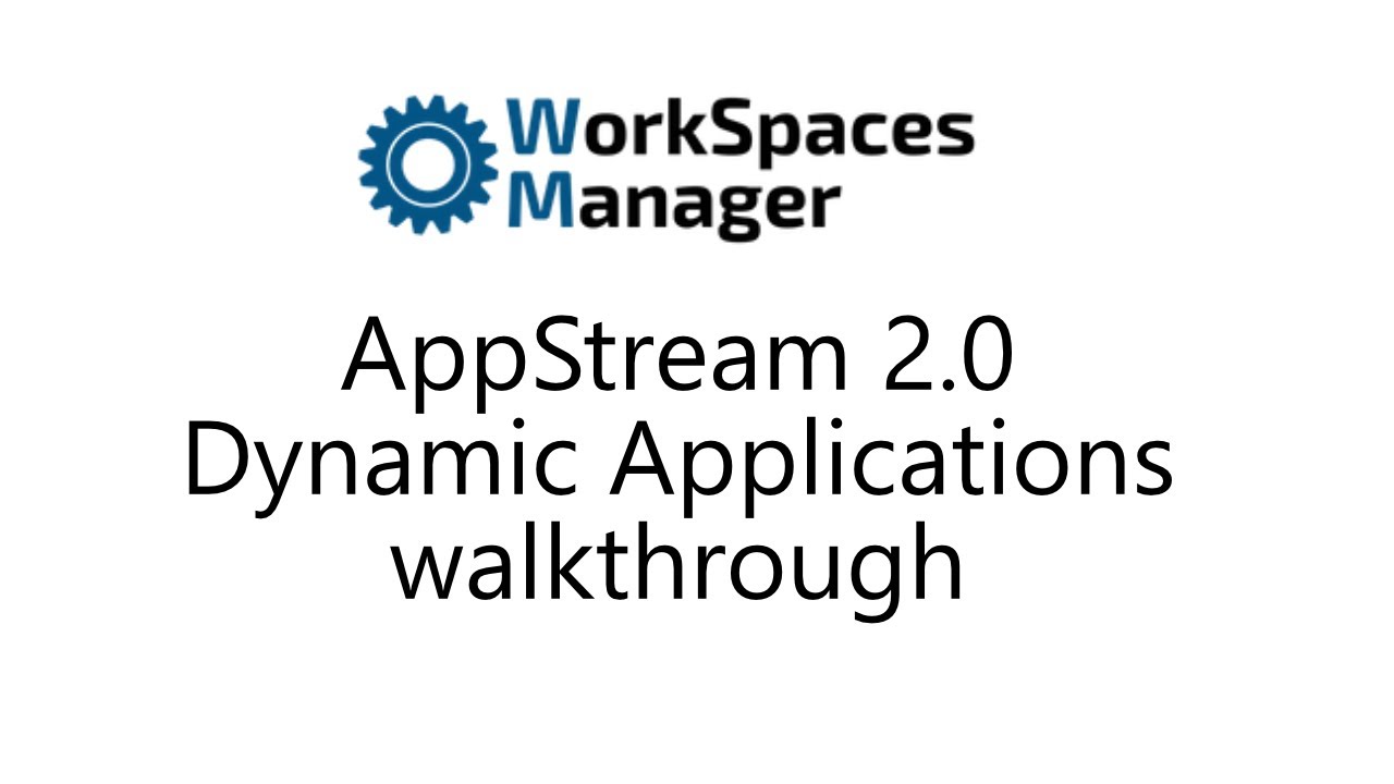 AWS WorkSpaces Manager from Nuvens - AppStream Dynamic Applications Walkthrough