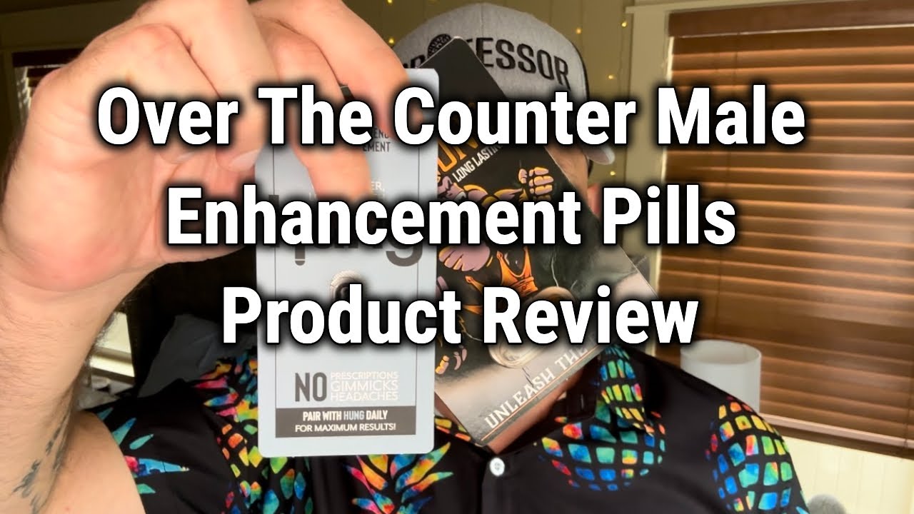 Over The Counter Male Enhancement Pills Product Review