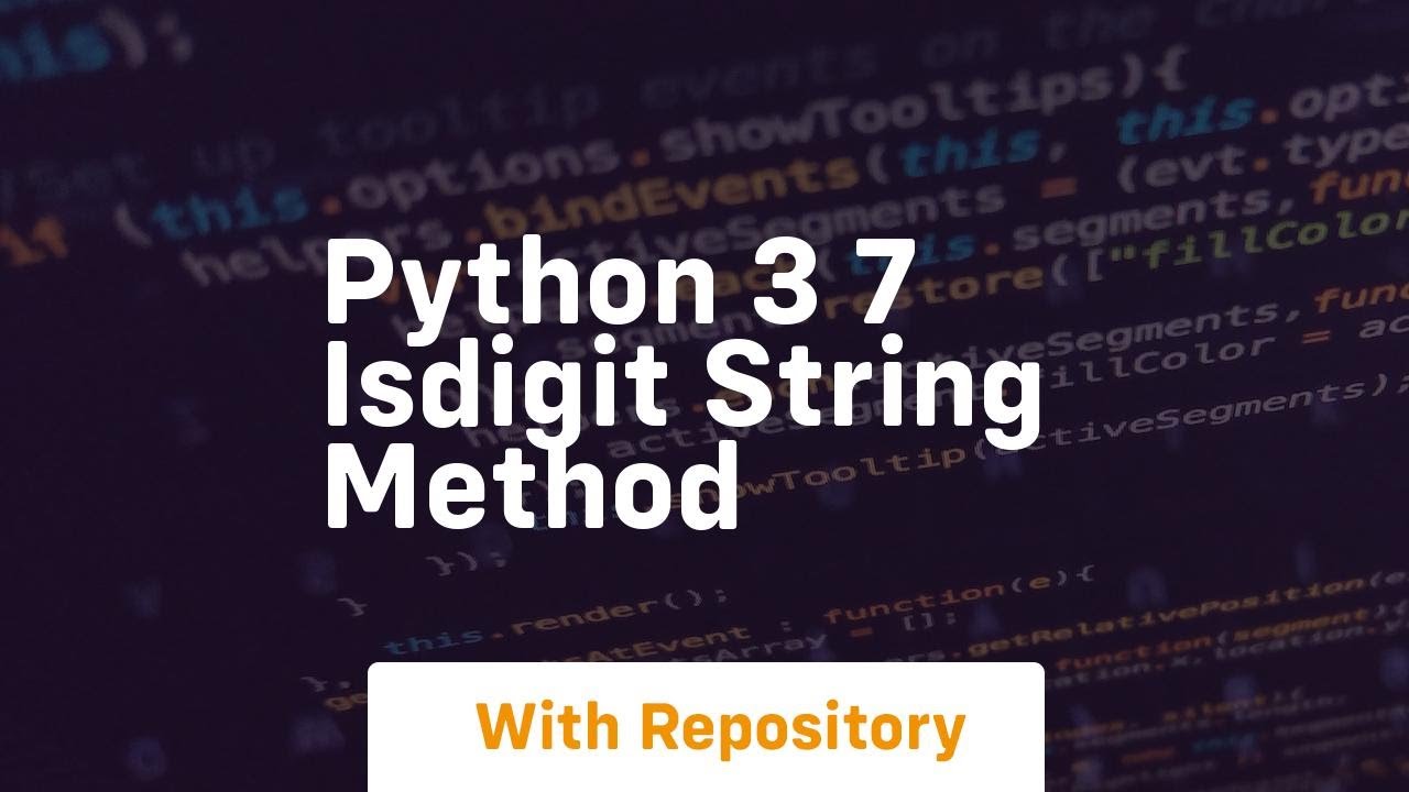 Python 3 7 isdigit string method