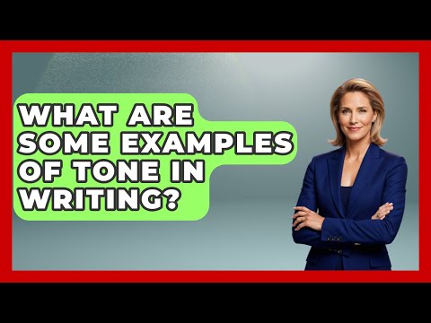 What Are Some Examples Of Tone In Writing? - Fictional Journeys