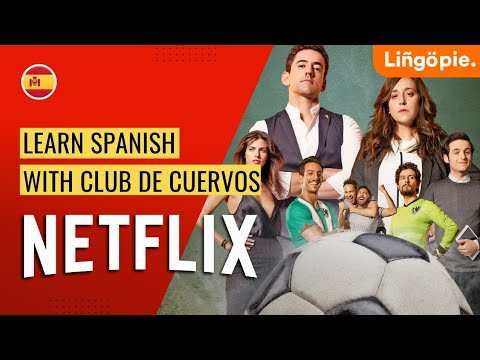 Club of Crows' Spanish Lessons: What You're Missing Out On | Lingopie & Netflix