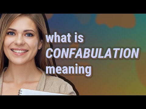 Confabulation | meaning of Confabulation