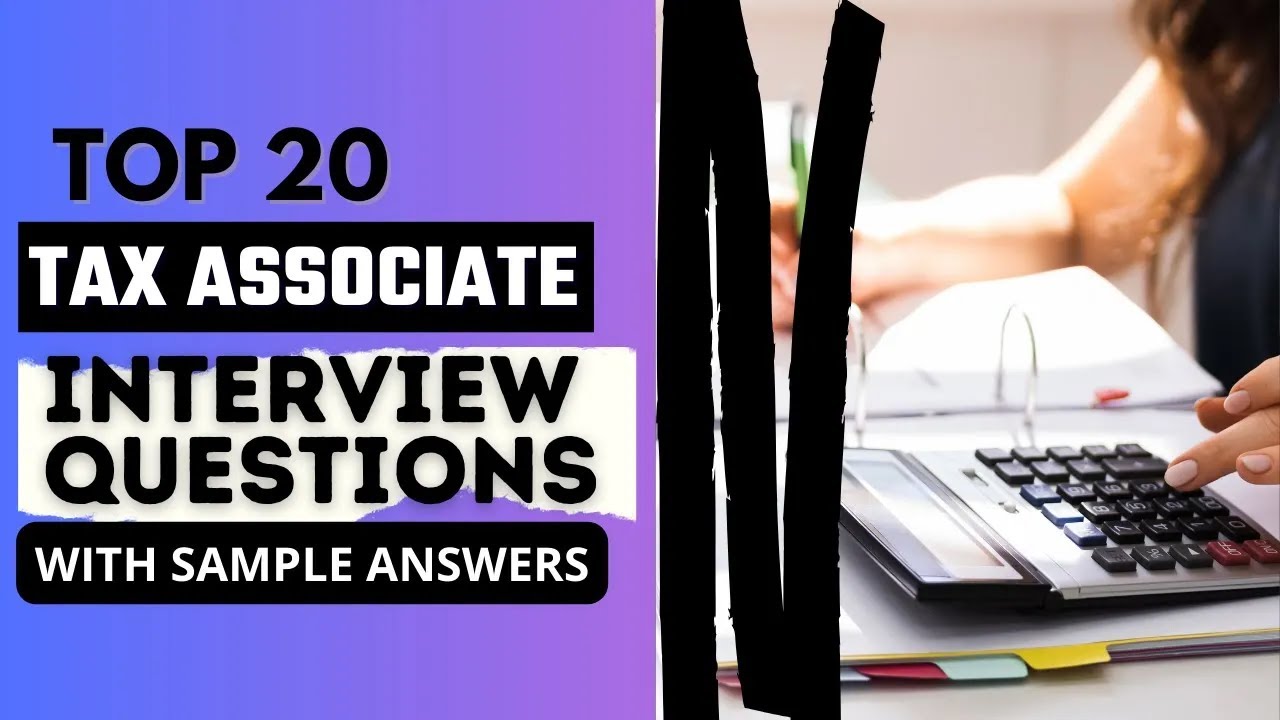 Top 20 Tax Associate Interview Questions and Answers for 2025 | Galaxy.ai