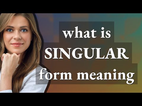Singular form | meaning of Singular form