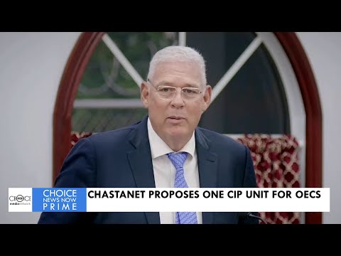 HON. ALLEN CHASTANET PROPOSES ONE CIP UNIT FOR OECS