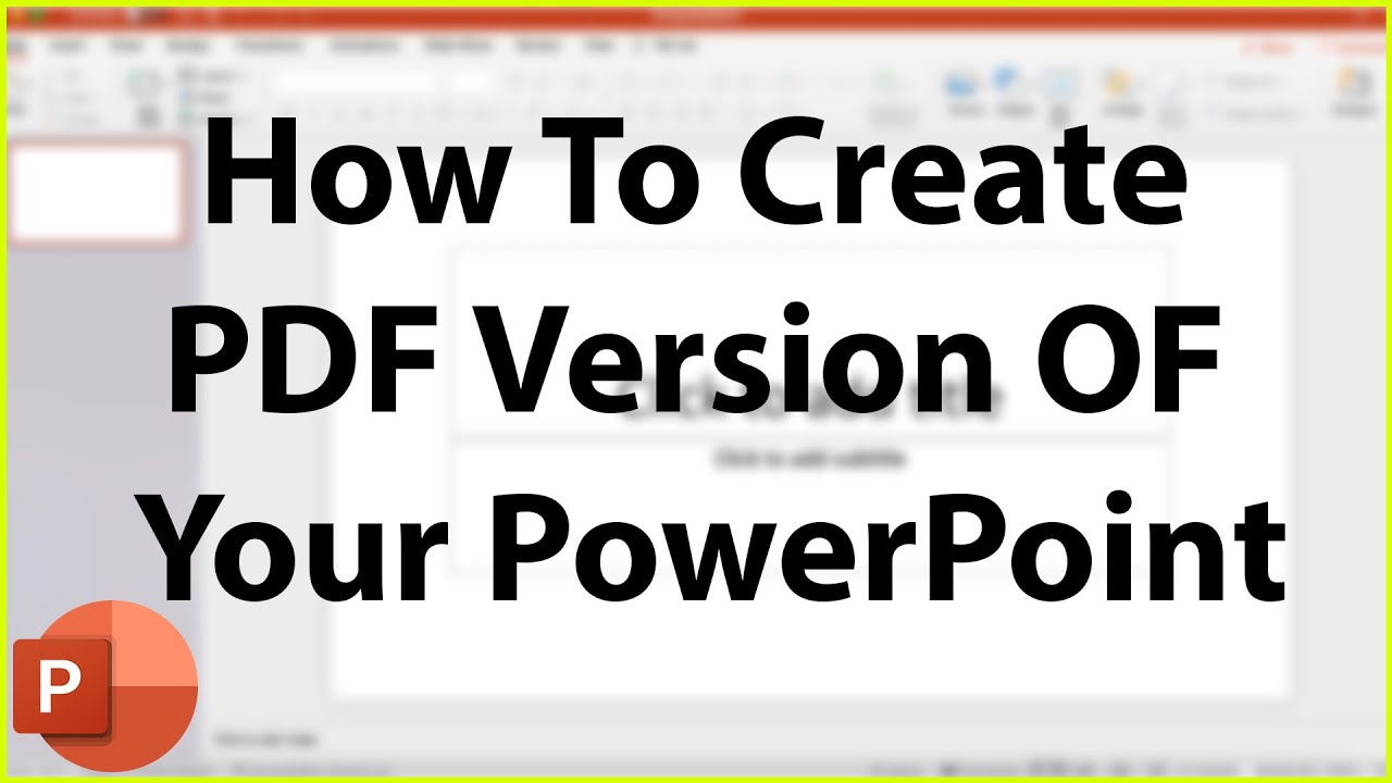 How To Create A PDF Version of Your PowerPoint Presentation