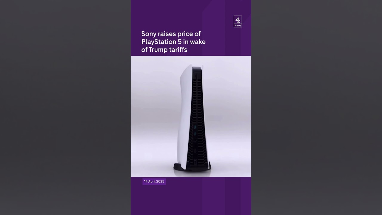 Sony raises price of PlayStation 5 in wake of Trump tariffs