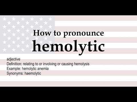 How to pronounce 'hemolytic' + meaning