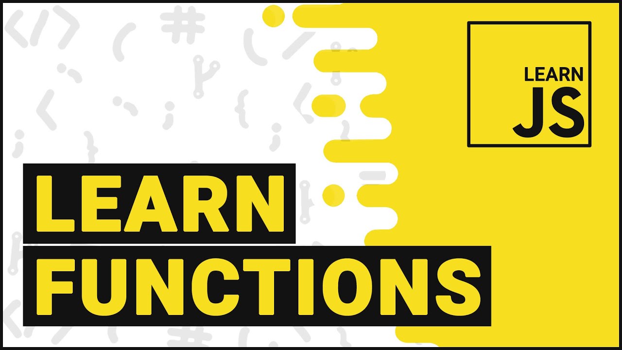 Learn JavaScript - Functions Part 6