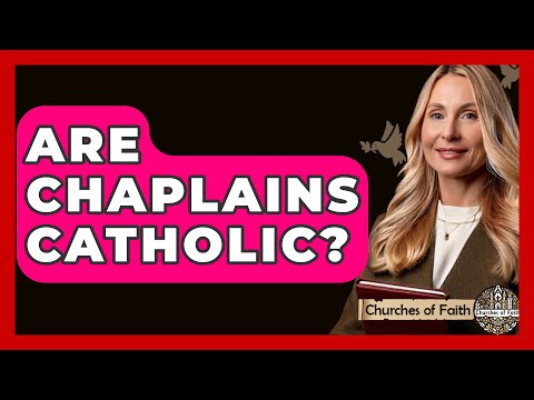 Are Chaplains Catholic? - Churches Of Faith