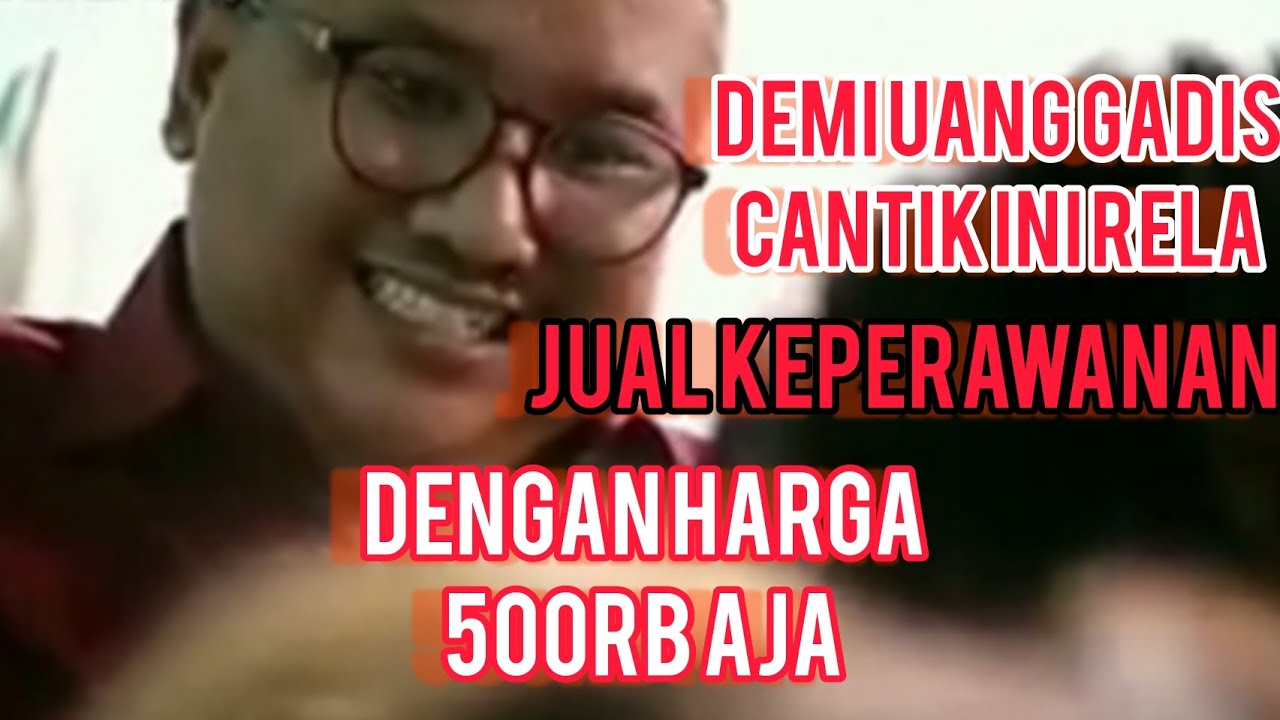 Demi uang gadis ini jual keperawanan dengan sangat murah