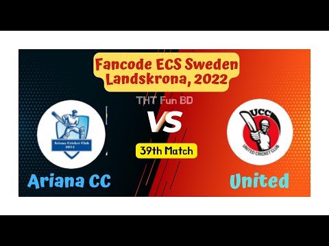 Ariana CC vs United, FanCode ECS Sweden Landskrona, Live Scorecard Streaming& Updates 2022