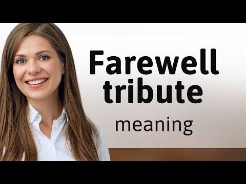 Understanding "Farewell Tribute": A Deep Dive into Parting Words