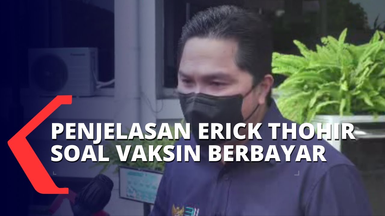 Menteri BUMN Erick Thohir Angkat Bicara Soal Vaksin Berbayar yang Dijual di Kimia Farma