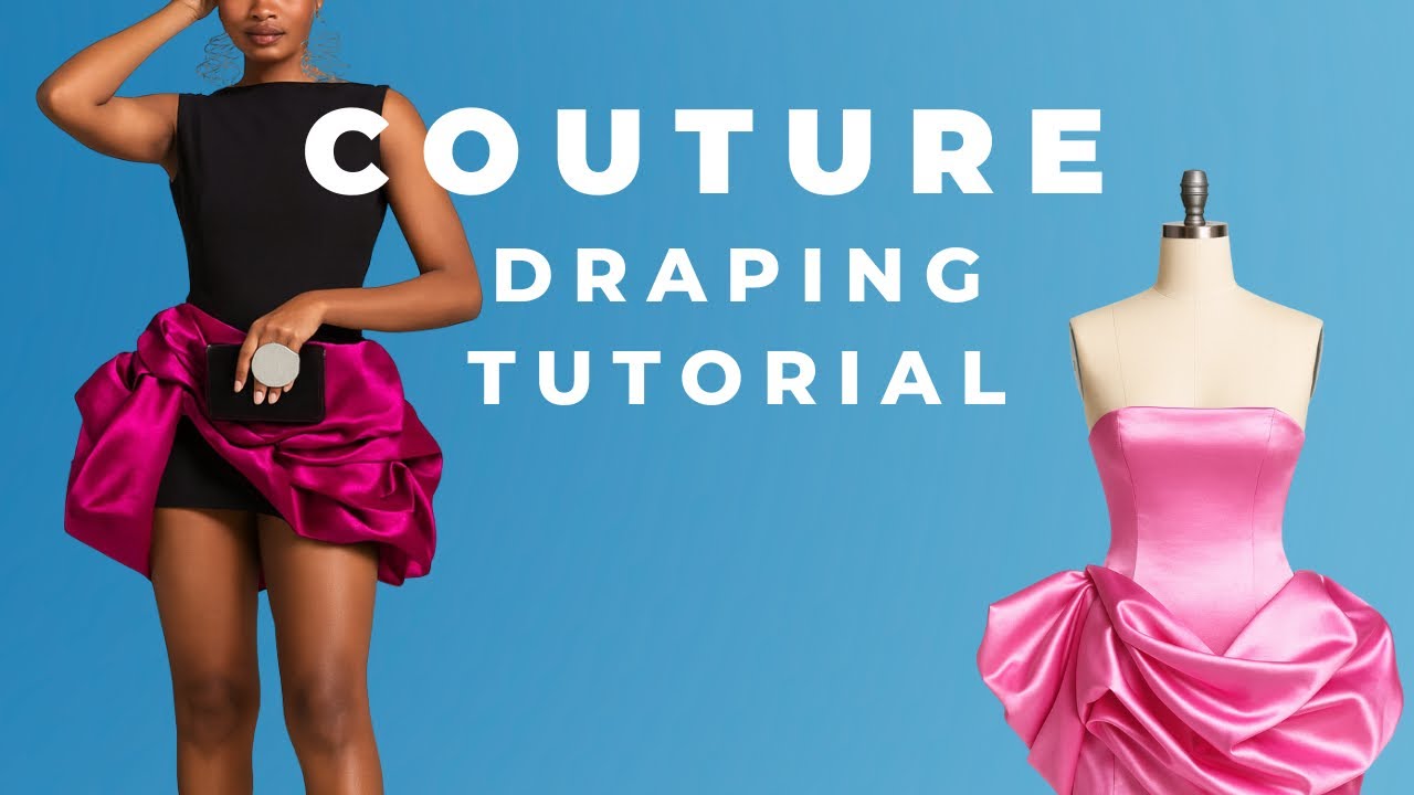 Couture Draping Tutorial: Skirt Draping Technique 