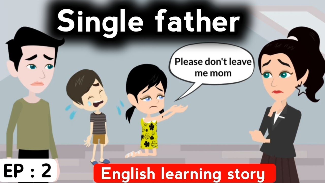 Single father part 2 | English learning stories | Animated story | Learn English | Sunshine English