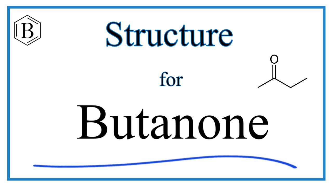 How to Write the Structure for Butanone