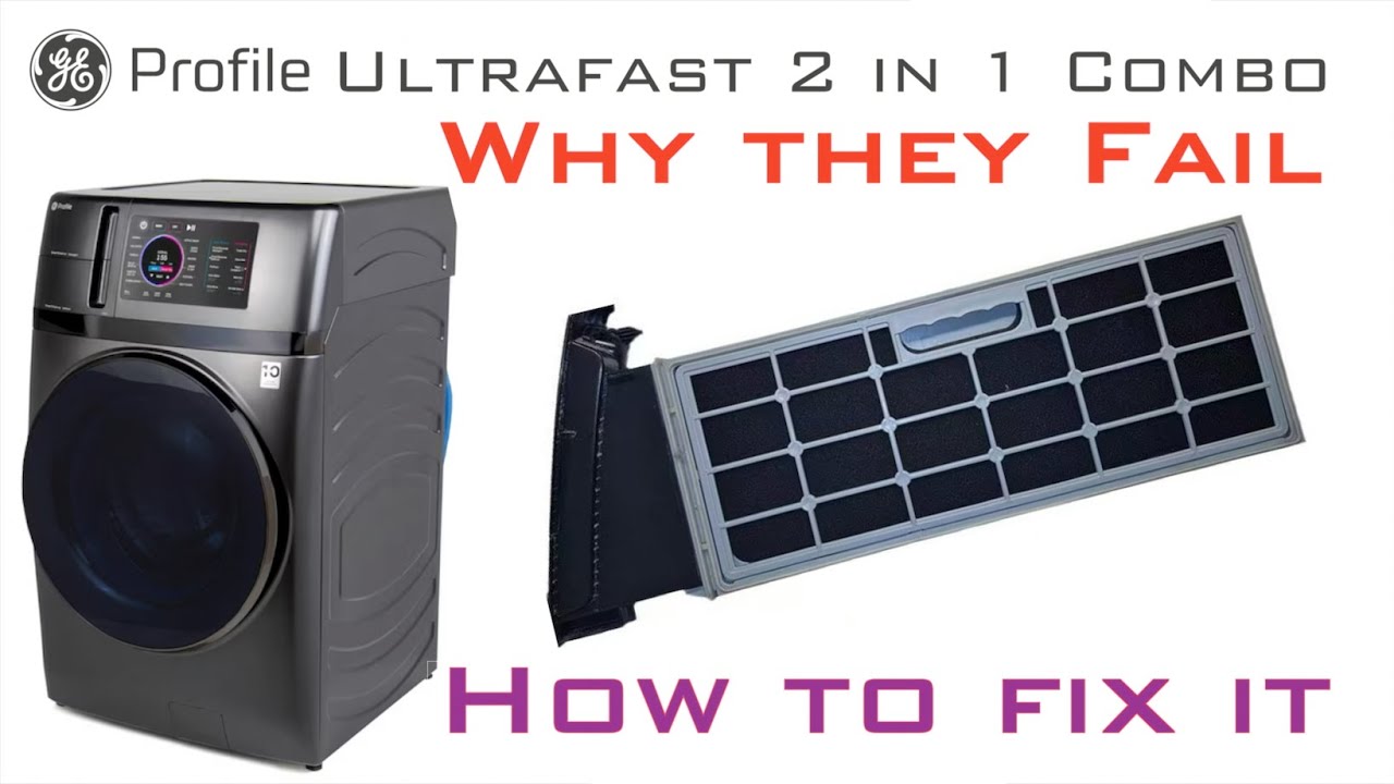 GE Profile Ultrafast 2in1 Combo Washer Dryer - Why they Fail & How to Fix it