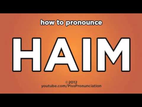How To Pronounce Haim