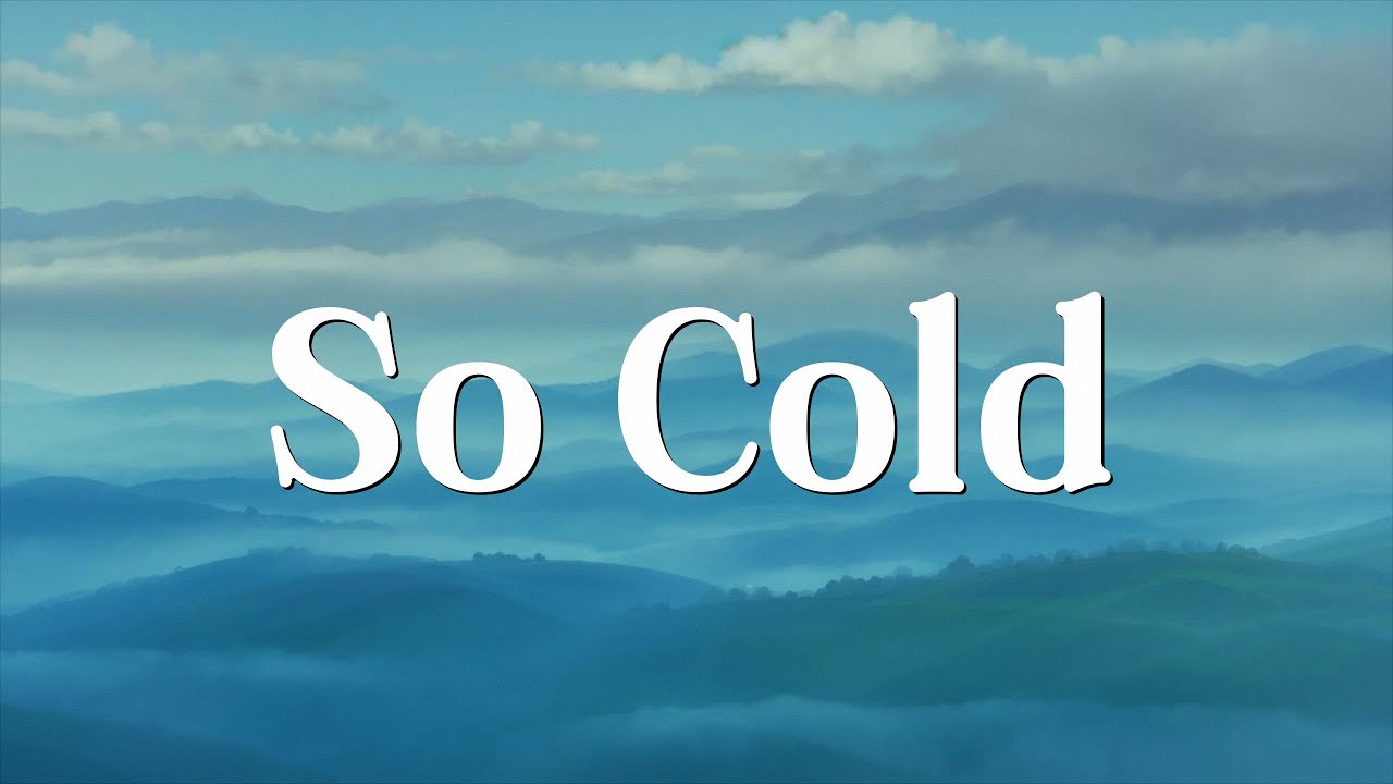 Ben Cocks - So Cold ( Lyrics )