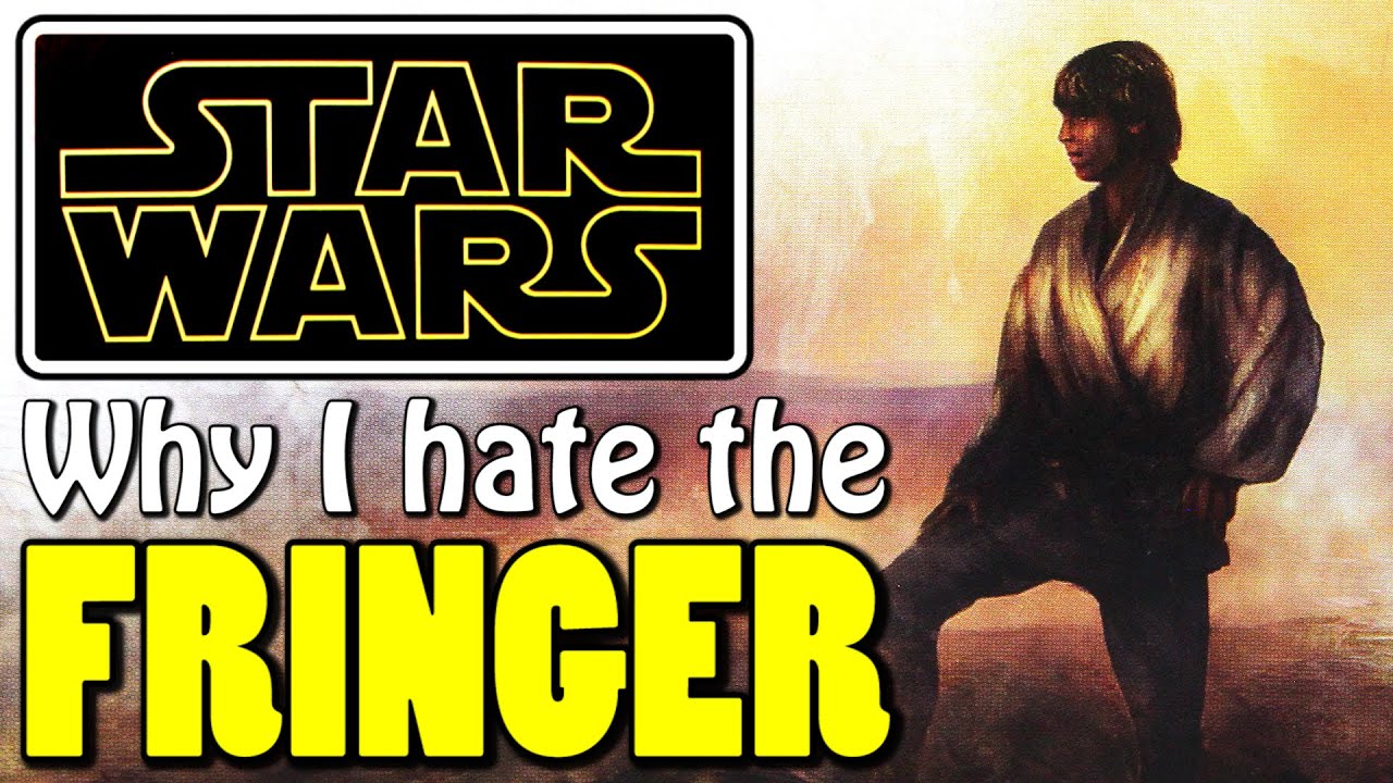 Star Wars: Why I Hate the Fringer