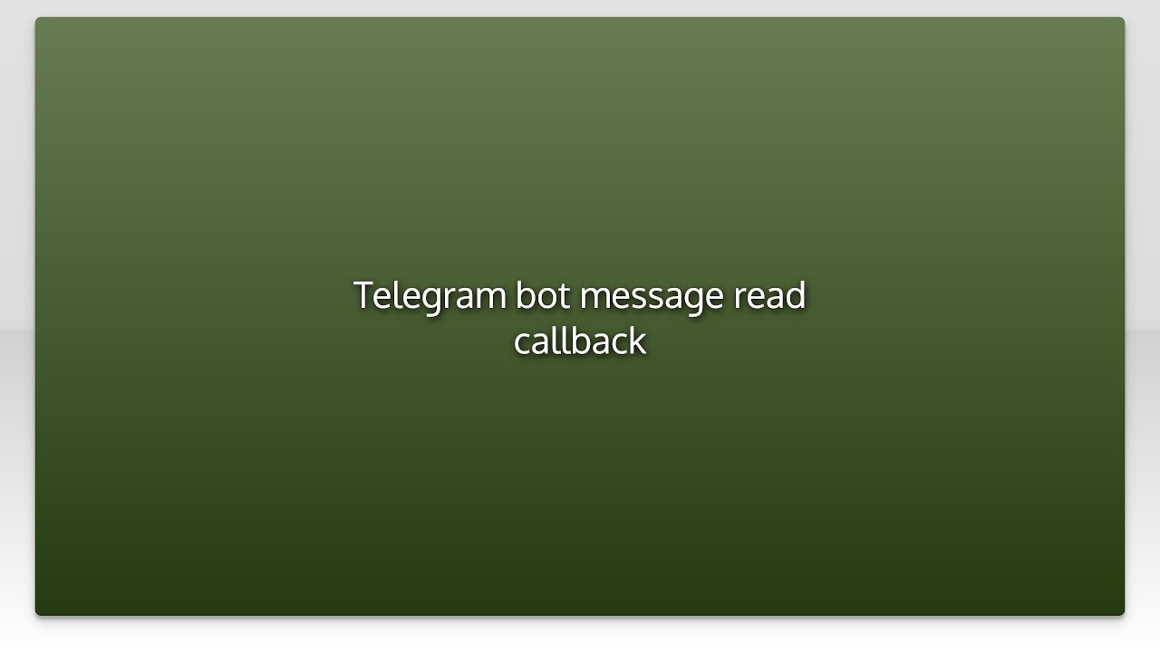 Telegram bot message read callback