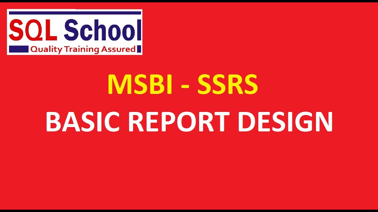 Basic Report Design in MSBI - SSRS