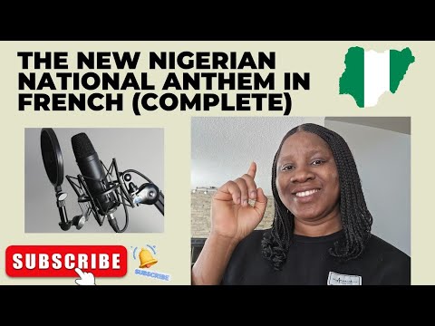 THE NEW NIGERIAN NATIONAL ANTHEM IN FRENCH (FULL VERSES) #anthem #nigeria #français