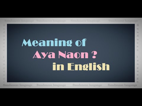 Meaning of Aya Naon? in English