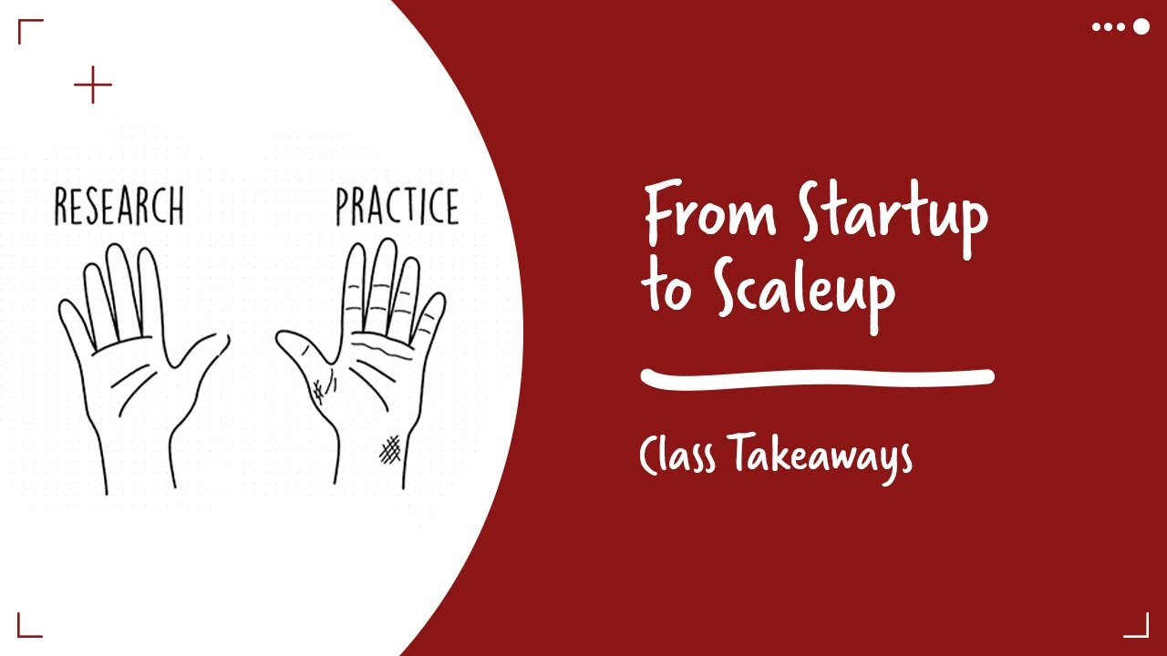 Class Takeaways — From Startup to Scale-up