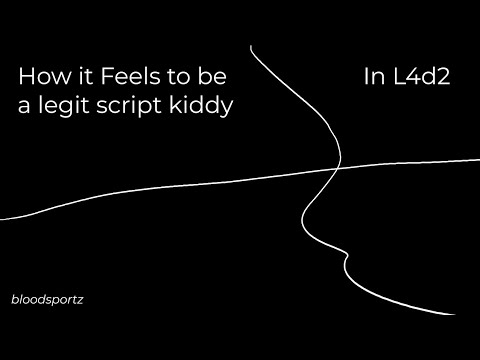Steam Community :: Video :: How it feels to be a legit script kiddy [L4D2]