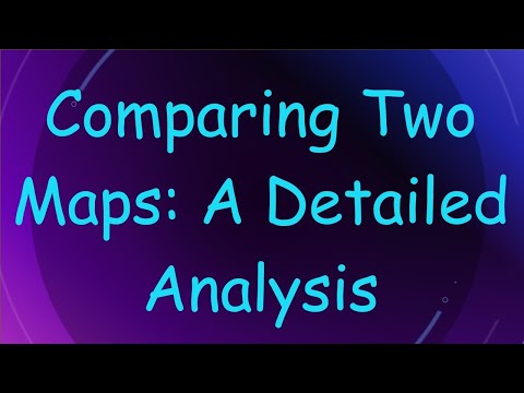 Comparing Two Maps: A Detailed Analysis