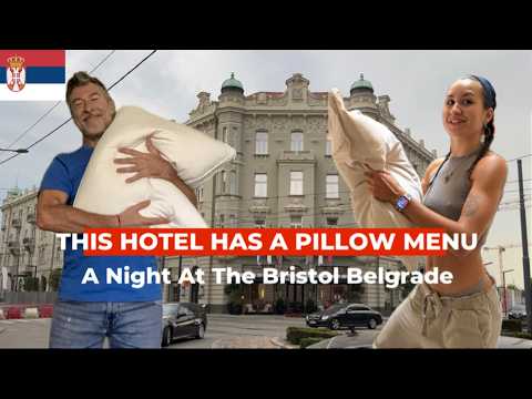 Serbia's Newest 5-Star Hotel: The Bristol Belgrade - 8 Pillows, 1 Night in Belgrade Waterfront