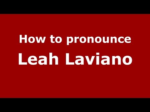 How to pronounce Leah Laviano (American English/US) - PronounceNames.com