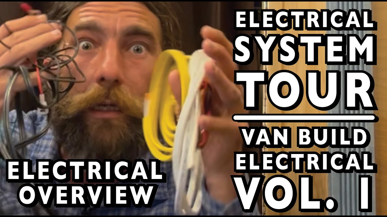 Electrical Tour - Van Build Electrical System Vol. 1
