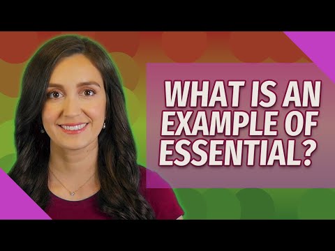 What is an example of essential?