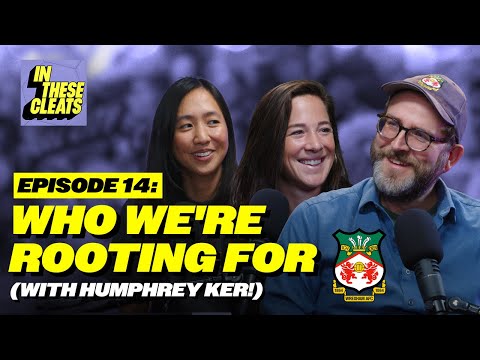 Who We're Rooting For (with Humphrey Ker!) | Ep 14