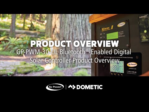 PRODUCT OVERVIEW: Go Power! GP-PWM-30-UL Bluetooth-Enabled Digital Solar Controller Product Overview