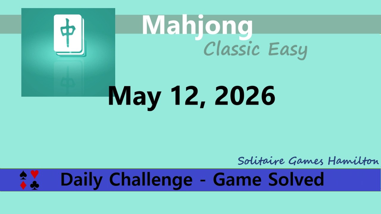 Microsoft Mahjong | Classic Easy - May 12, 2026 | Daily Challenges
